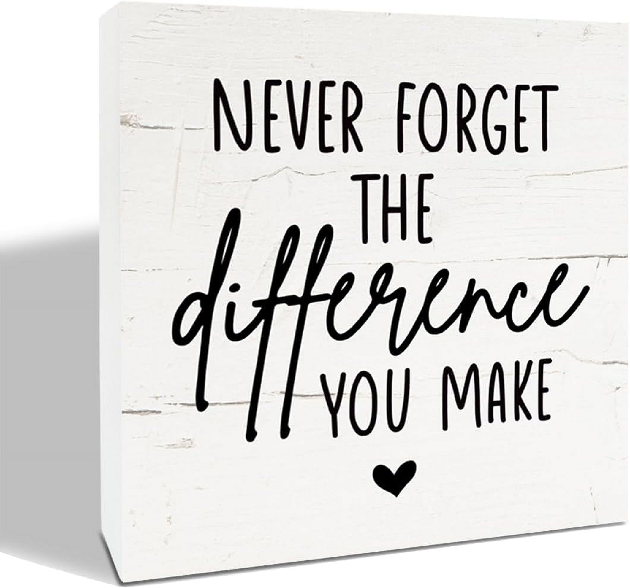 Never Forget The Difference You Make Sign, Inspirational Wood Sign ...