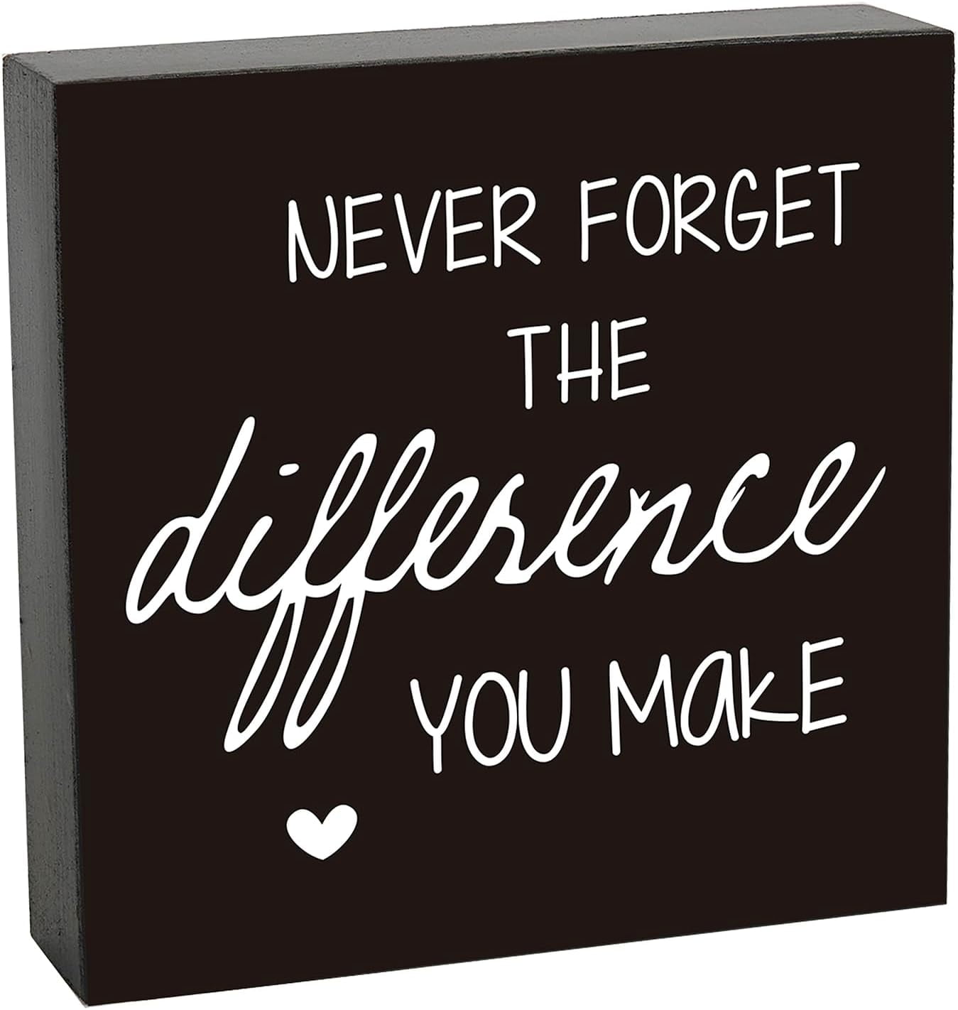 Never Forget The Difference You Make Wooden Box Sign Inspirational ...
