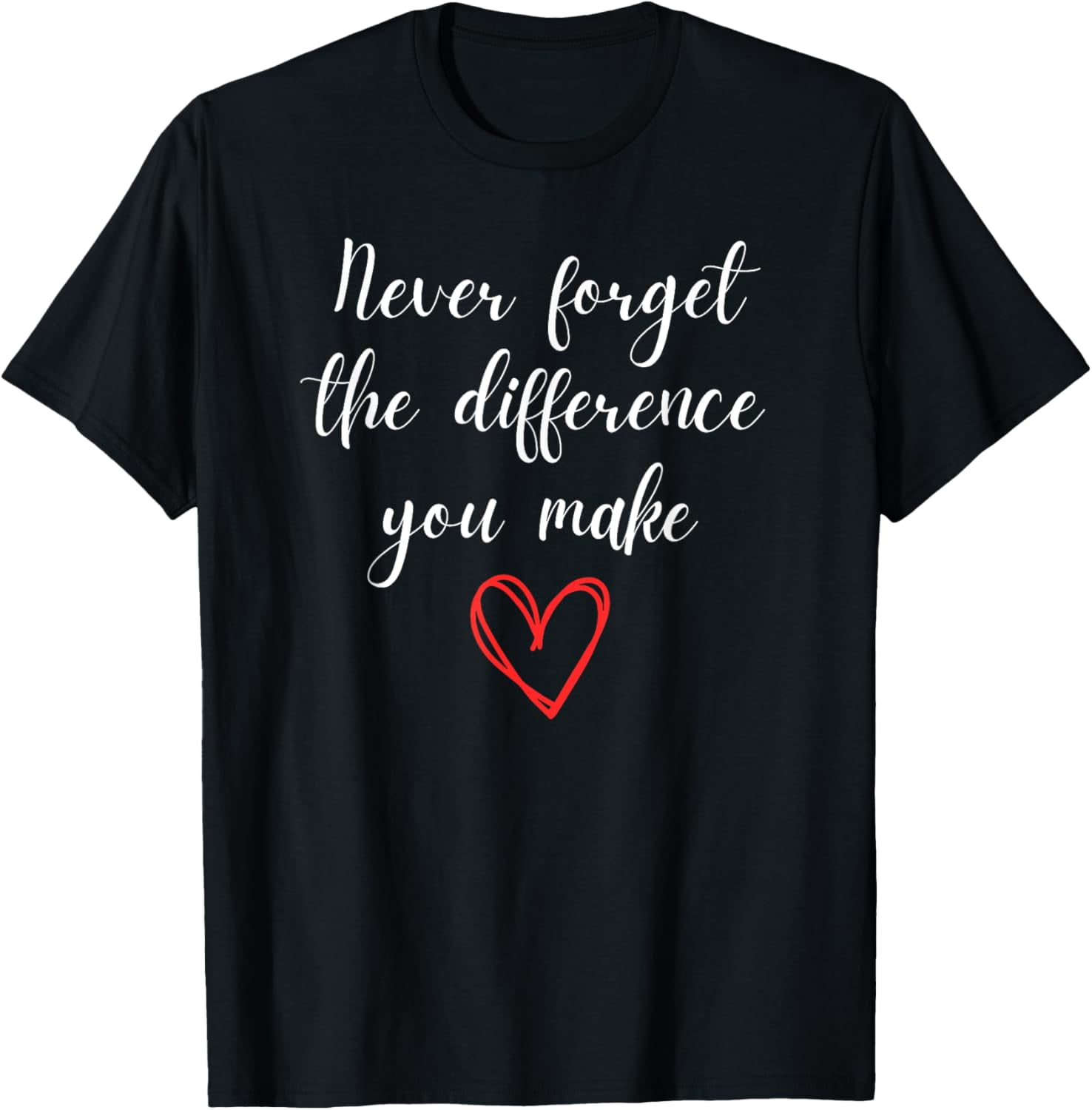 Never Forget The Difference You Make You Are Enough Strong T-Shirt ...