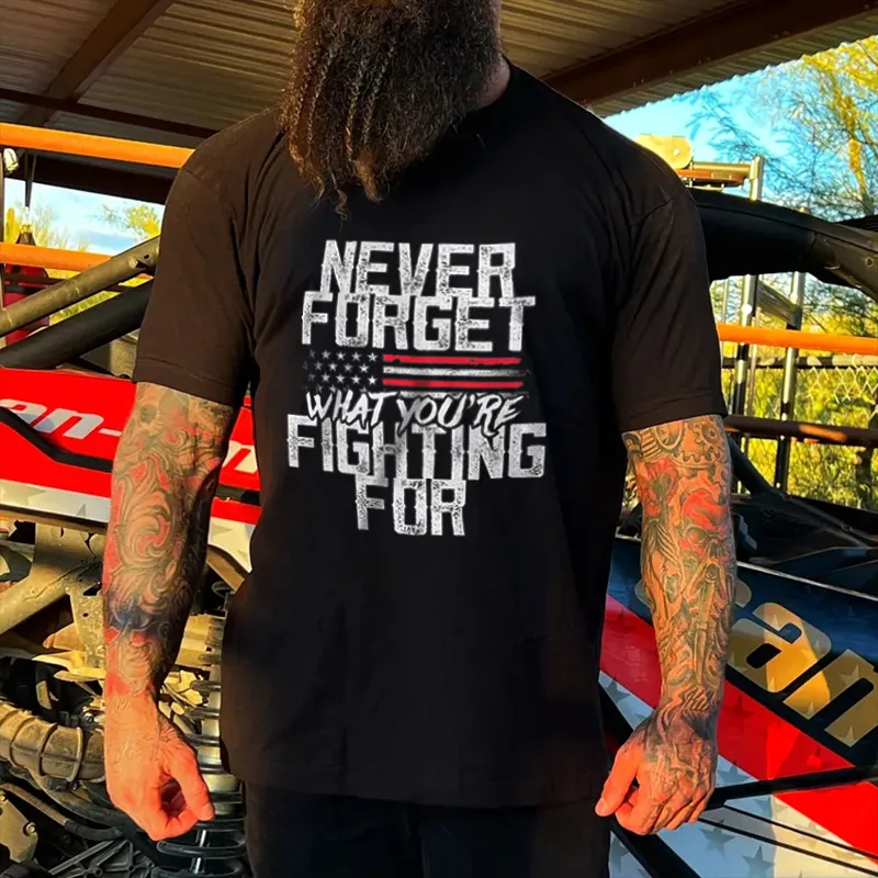 Never Forget What You're Fighting For Thin Red Line Firefighter T-Shirt ...