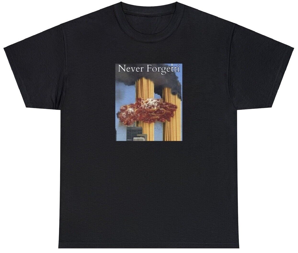 Never Forgetti T Shirt Funny 9/11 Food Dark Humor Spagetti Twin Tower ...