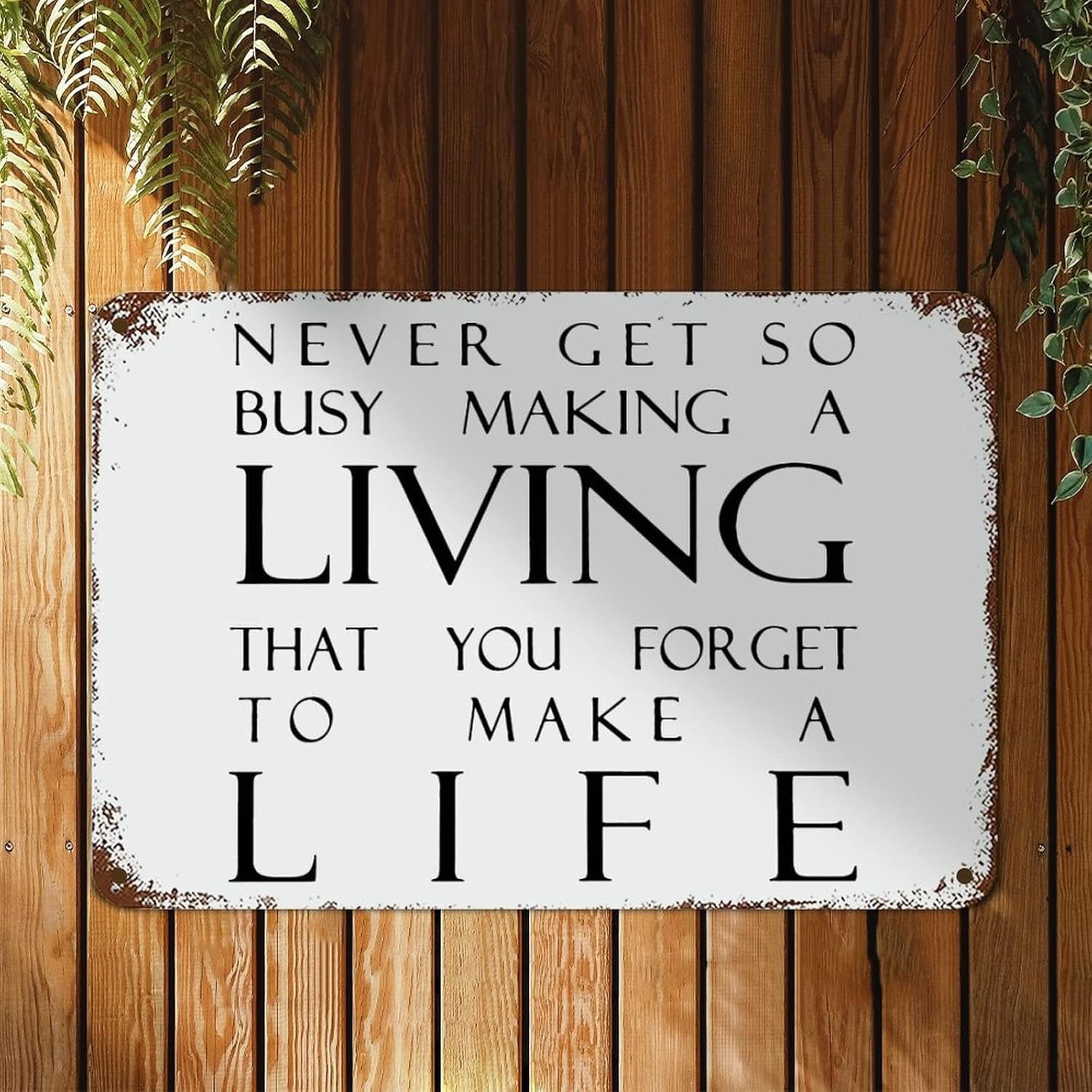 Never Get So Busy Making A Living That You Forget Signs with Quotes ...