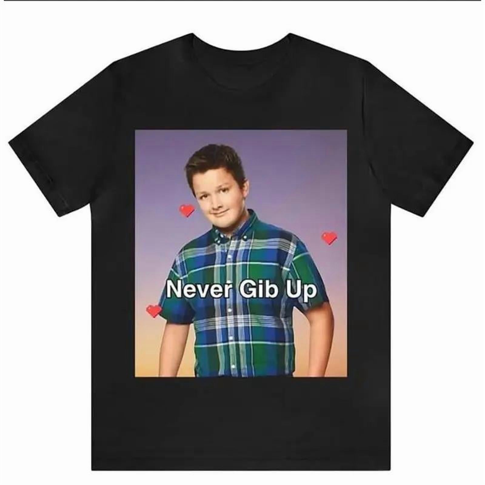 Never Gib up - Gibby iCarly Joke Funny Gen Z Shirt Dank Meme Quote out ...