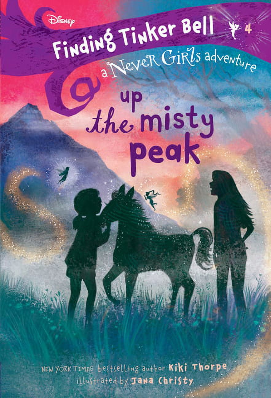 Never Girls: Finding Tinker Bell #4: Up the Misty Peak (Disney: The ...