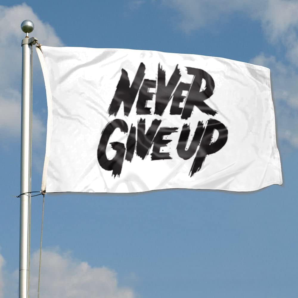 Never Give Up Flag banner 4.85x8 FT Home Garden Party Decoration ...