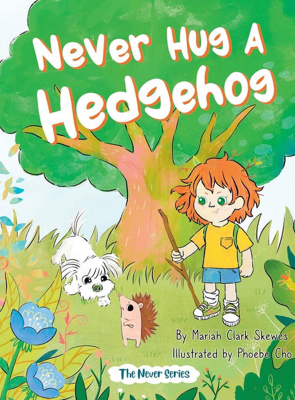 Never Hug a Hedgehog: The Never Series -- Mariah Clark Skewes - Walmart.com