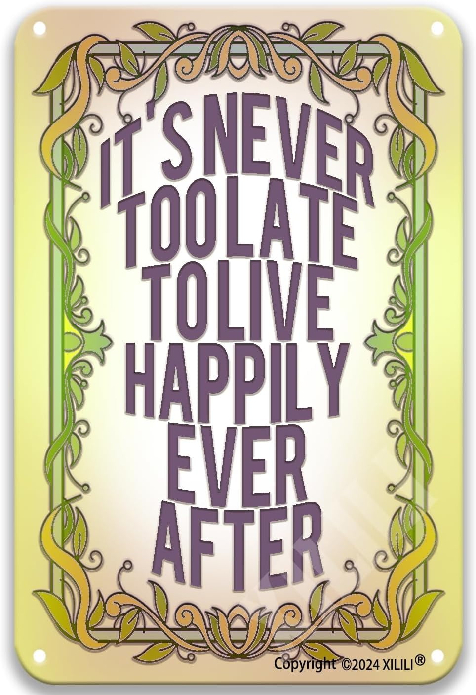 It's Never Too Late To Live Happily Ever After Metal Decoration Sign ...