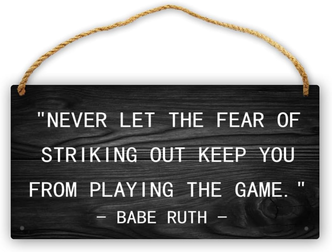 Never Let The Fear Of Striking Out Keep You From Playing The Game ...