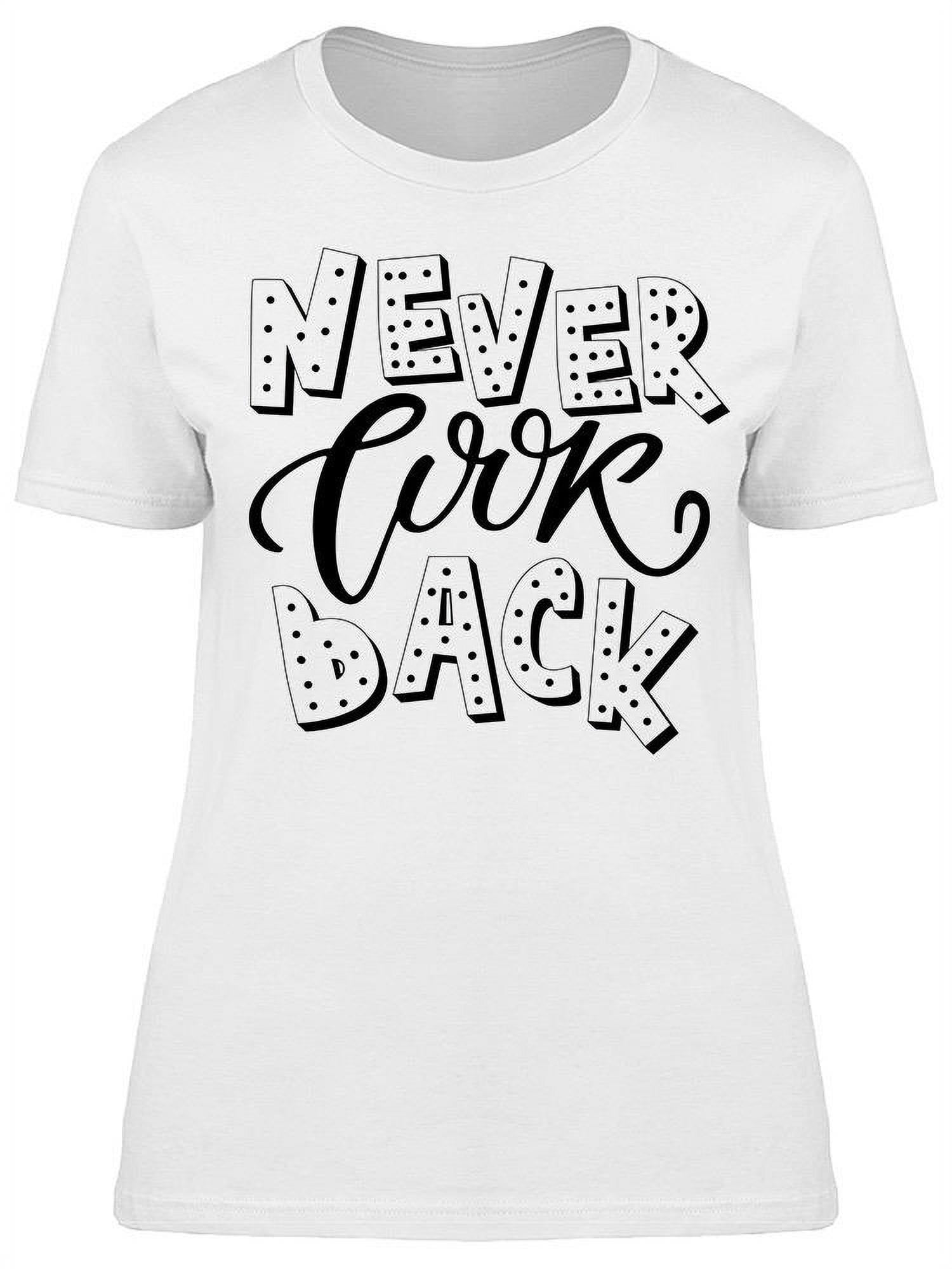 Never Look Back Again T-Shirt Women -Image by Shutterstock, Female ...