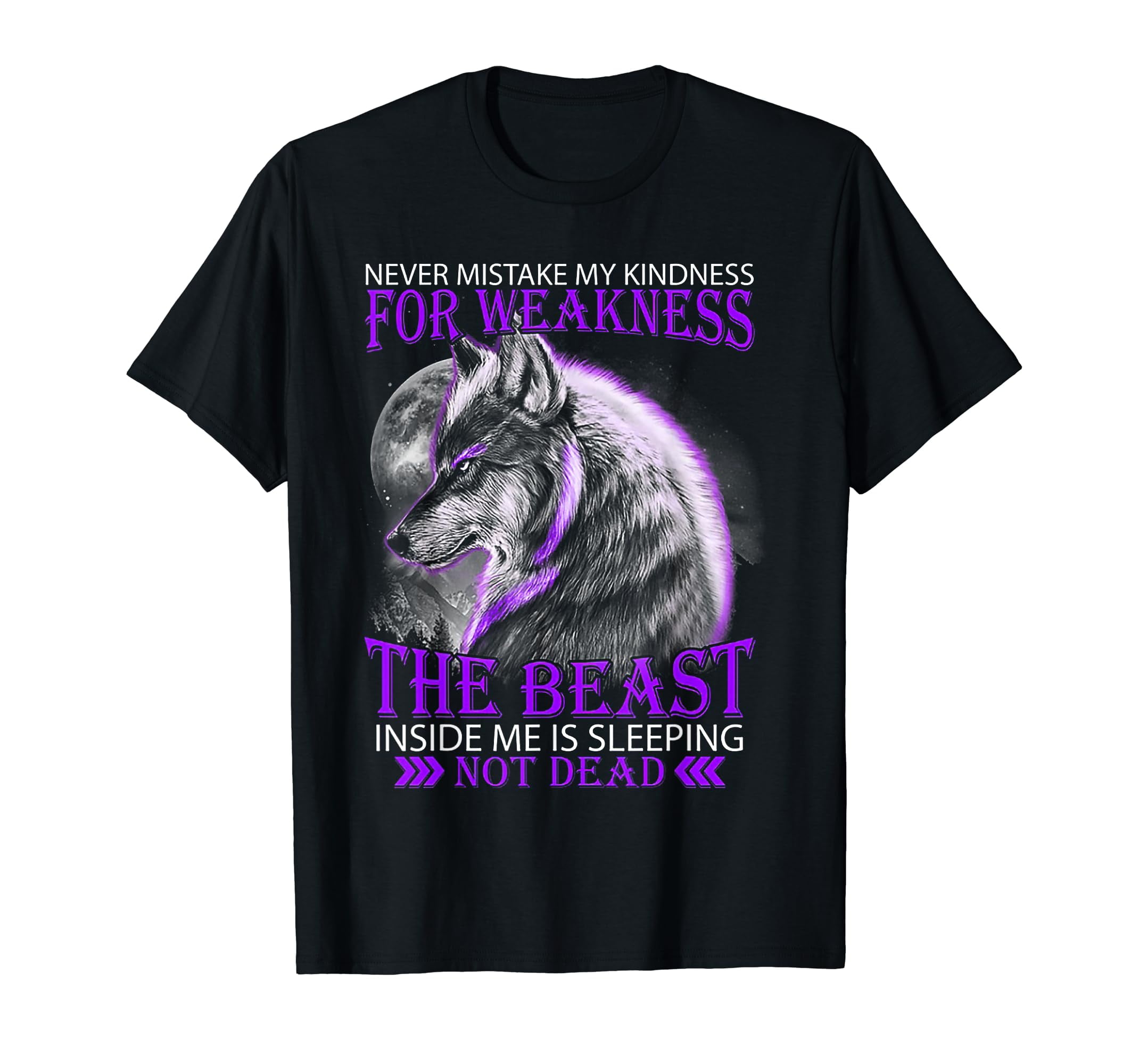 Never Mistake My Kindness For Weakness Wolf T-Shirt - Walmart.com