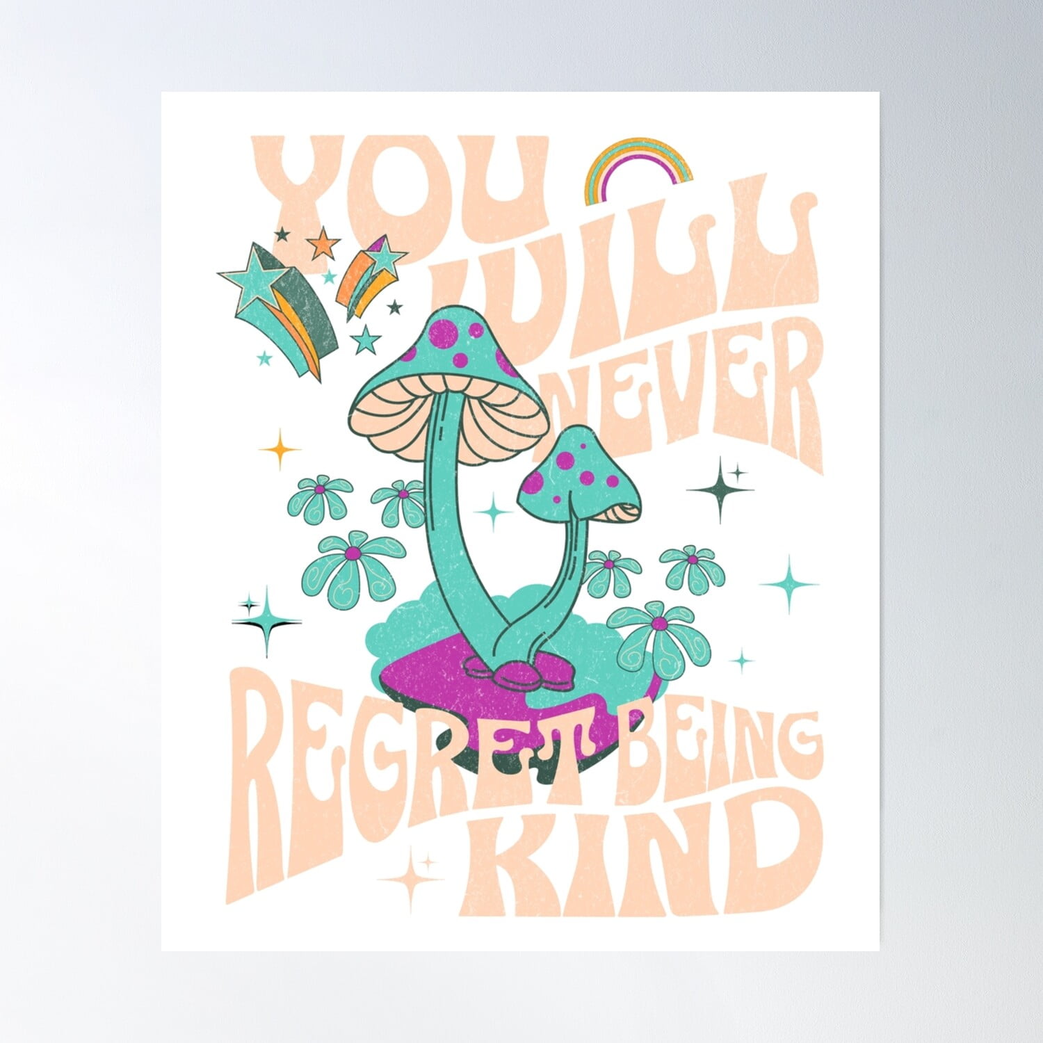 Never Regret Being Kind Kindness Matters Poster Wall Art, Modern Wall ...