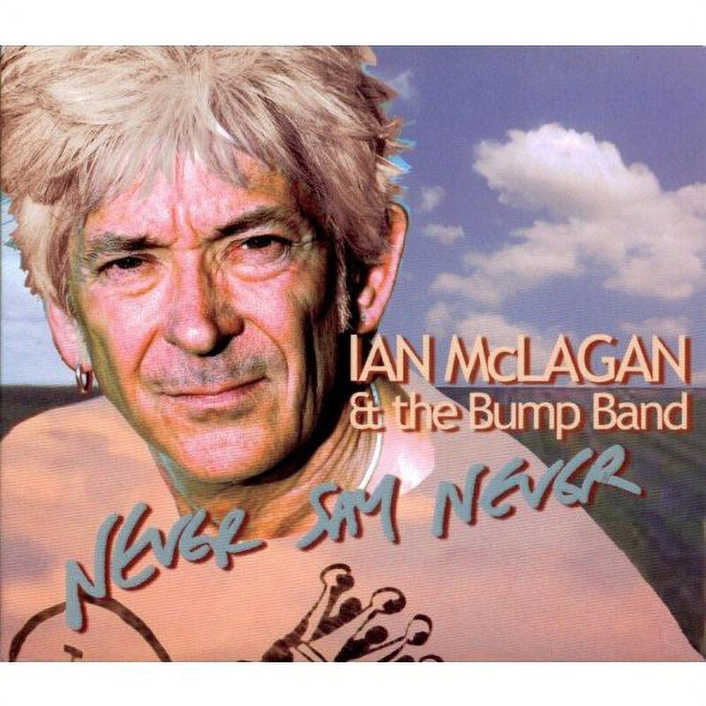 Pre-Owned Never Say Never by Ian McLagan & the Bump Band (CD, 2008 ...