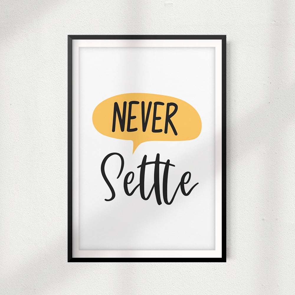 Never Settle 8" x 10" UNFRAMED Print Home Décor, Quote Wall Art ...