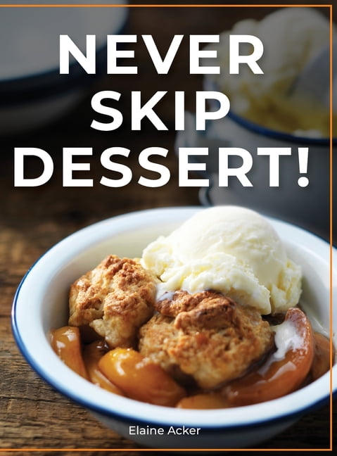 Never Skip Dessert! - Walmart.com