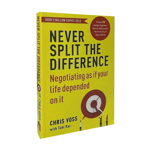 Never Split the Difference: Negotiating as if Your Life Depended on It ...