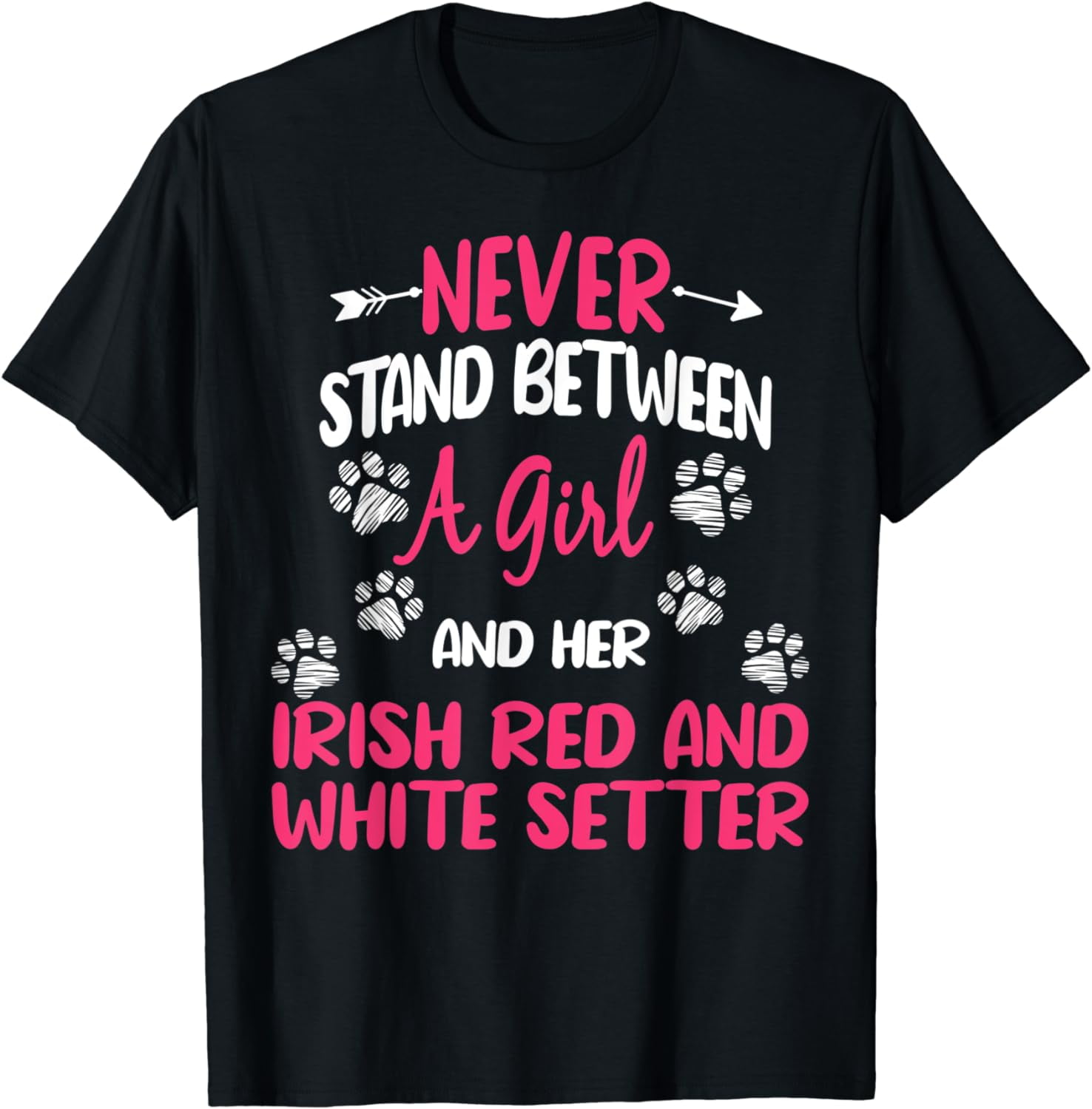 Never Stand Between A Girl And Her Irish Red & White Setter T-Shirt ...