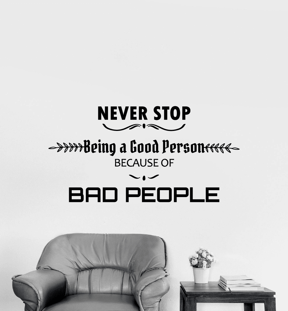 Never Stop Being A Good Person Quote Positive Life Motivation ...