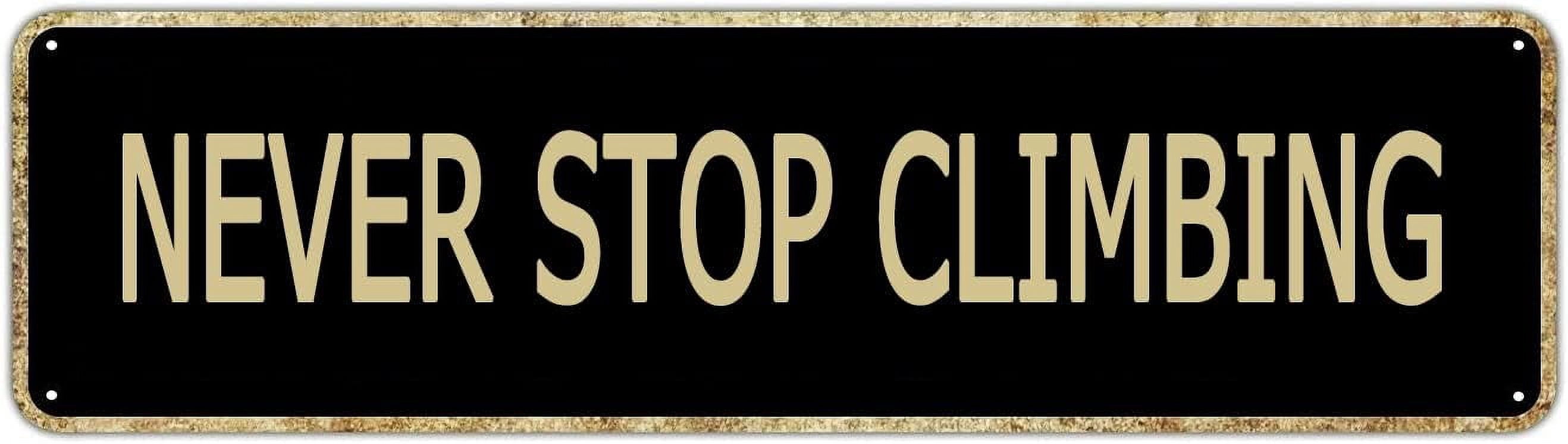 Never Stop Climbing Inspirational Quotes Home Decoration Poster Tin ...
