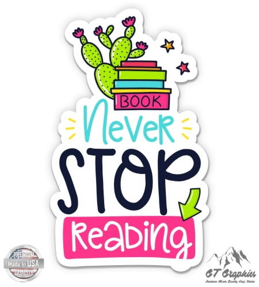 Never Stop Reading Cute - 5" Vinyl Sticker - For Car Laptop I-Pad ...