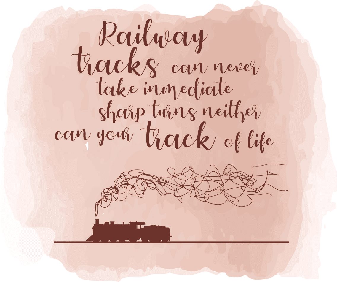 Never Take Immediate Sharp Turns Train Rail Enthusiast Sayings Mantra ...