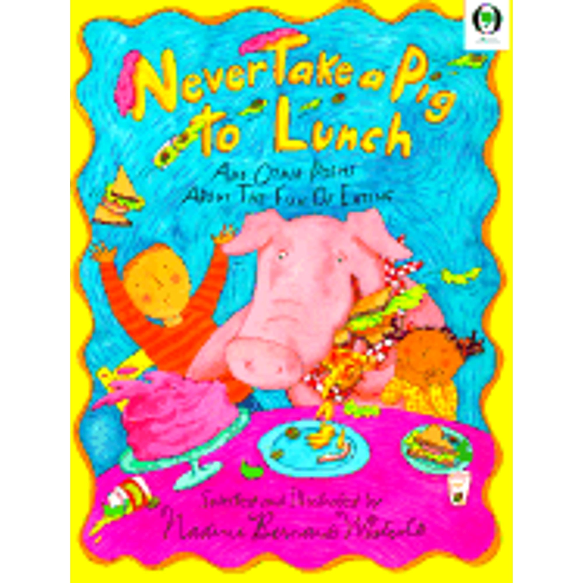 Pre-Owned Never Take a Pig to Lunch: And Other Poems about the Fun of ...