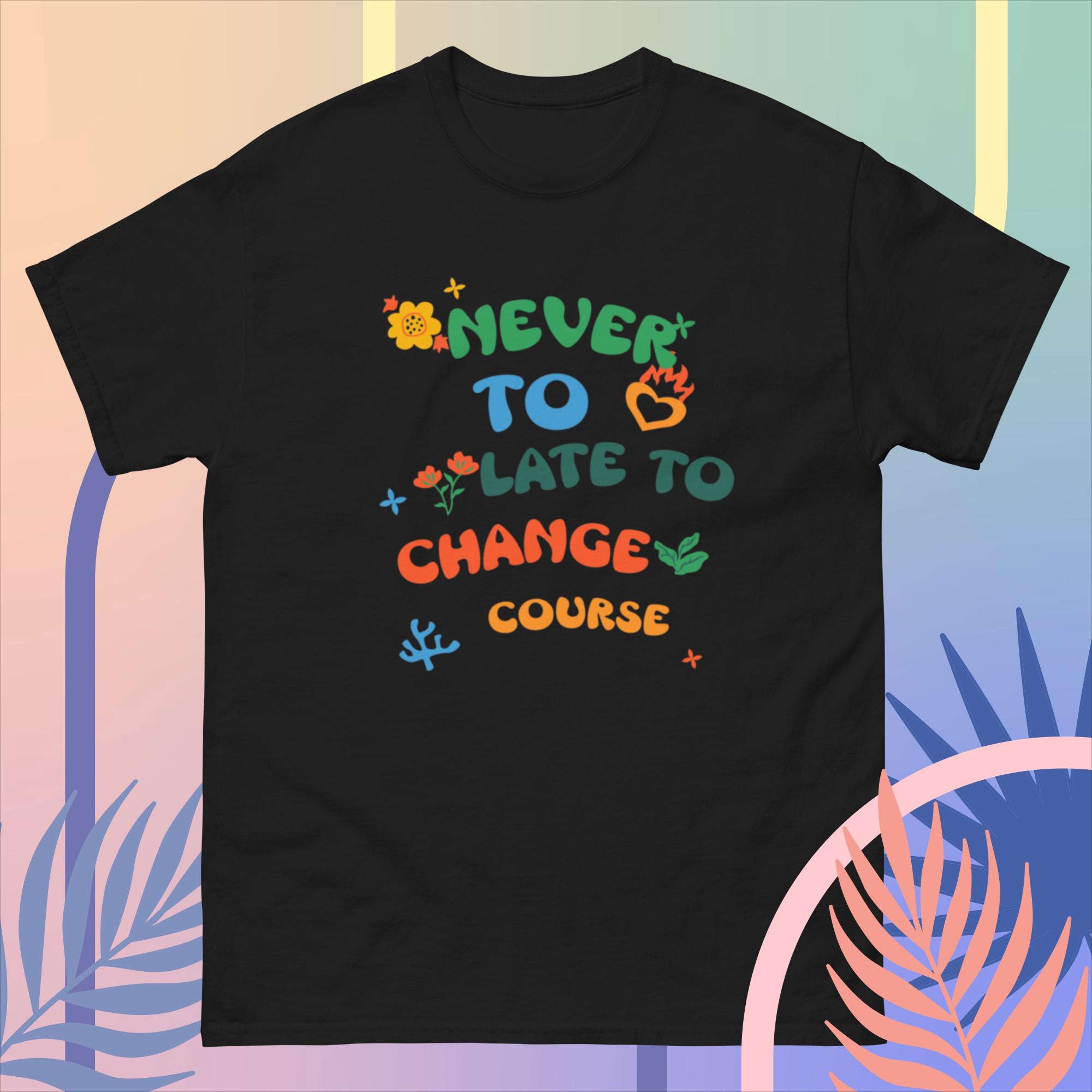 Never To Late Tee - Walmart.com