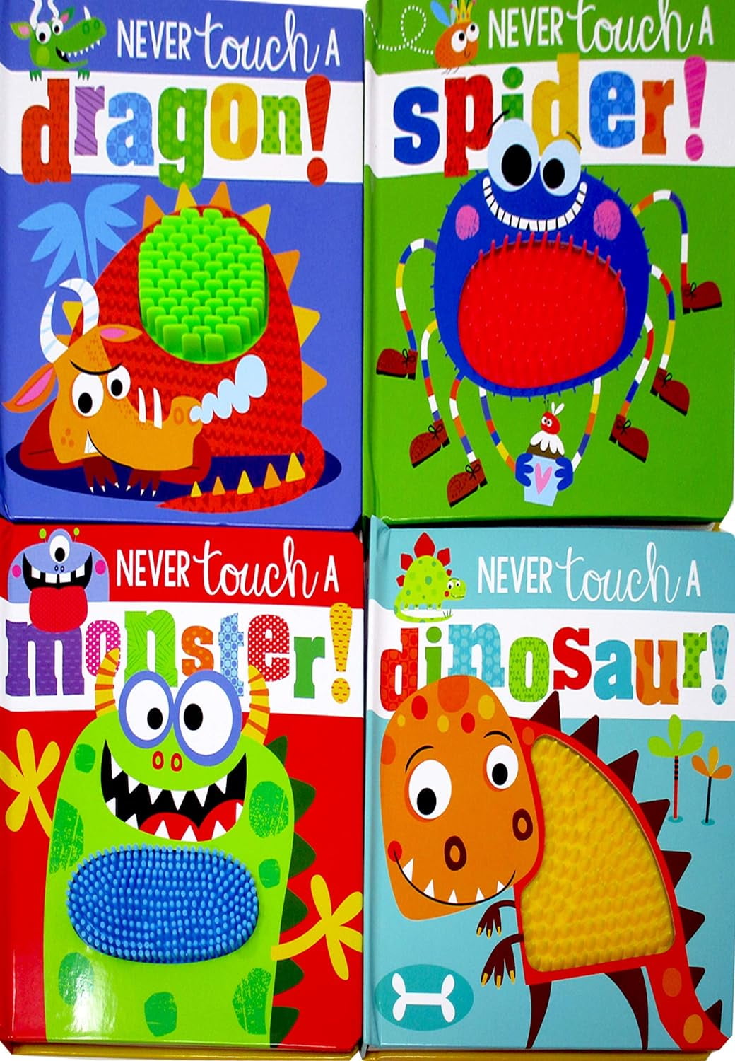 Never Touch a Dinosaur; Never Touch a Dragon; Never Touch a Monster!; Never Touch A Spider! (4 ...