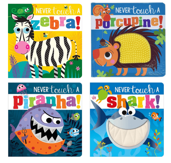 Never Touch a Zebra; Never Touch a Porcupine; Never Touch a Piranha!; Never Touch A Shark! (4 ...