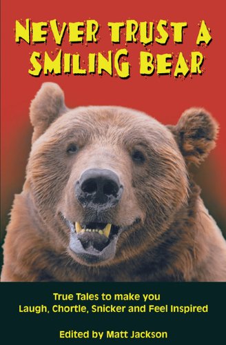 Pre-Owned Never Trust a Smiling Bear: True Tales to Make you Laugh ...