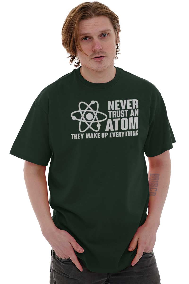 Never Trust an Atom Science Nerd Geek Men's Graphic T Shirt Tees Brisco ...