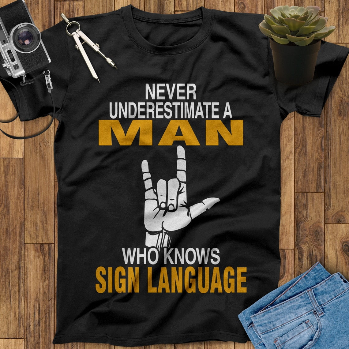 Never Underestimate A Man Who Knows Sign Language Shirt, Sign Language ...