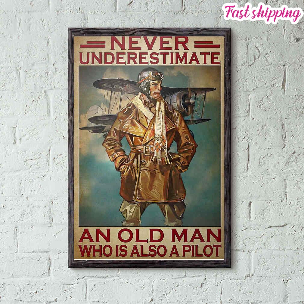 Never Underestimate An Old Man Who Is Also A Pilot poster Prints Poster ...