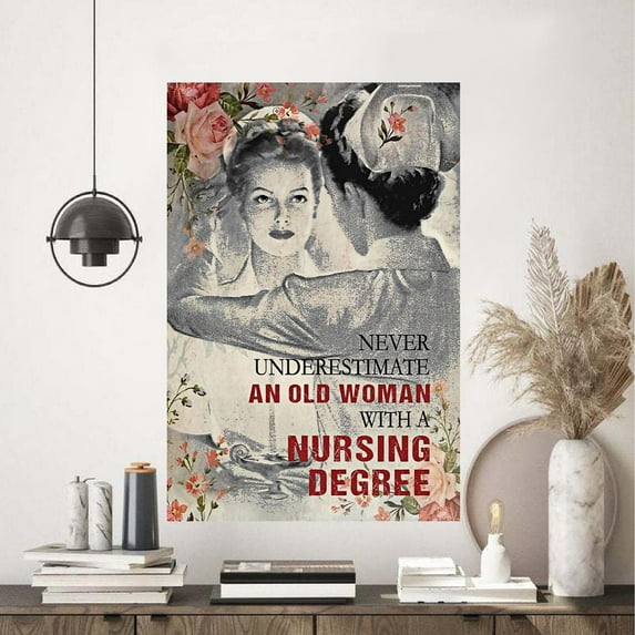 Never Underestimate An Old Woman With A Nursing Degree Poster 24 x 36 ...