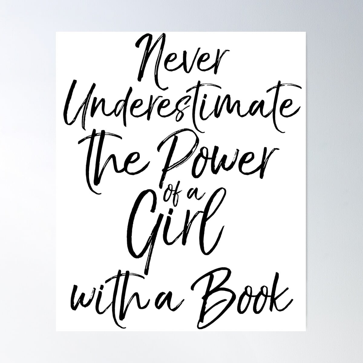 Never Underestimate The Power Of A Girl With A Book Literature Quote ...