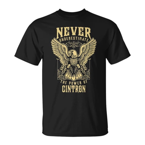 Never Underestimate The Power Of Cintron Personalized Last Name Unisex ...