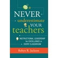 Never Underestimate Your Teachers: Instructional Leadership for ...