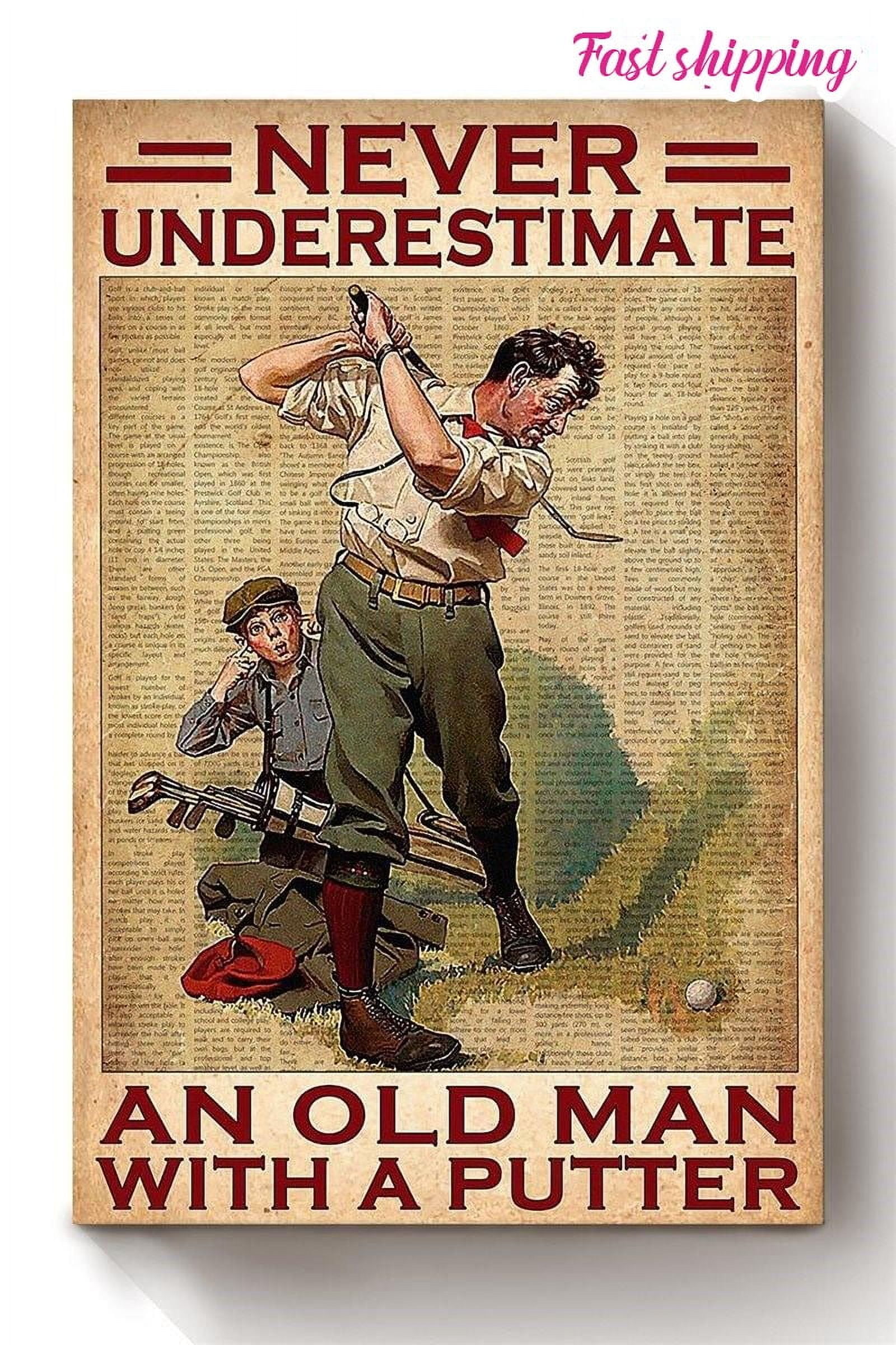 Never Understie An Old Man With A Putter Father Golfer poster Wall Art ...