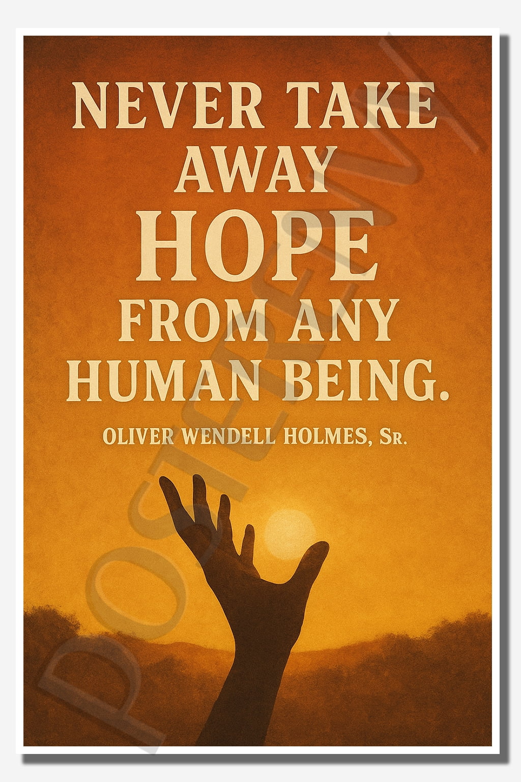 Never take away hope from any human being - Oliver Wendell Holmes, Sr ...