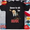 Never to old for AC DC 2024 Shirt Black Great hot hot shirt for fan new shirt - Walmart.com
