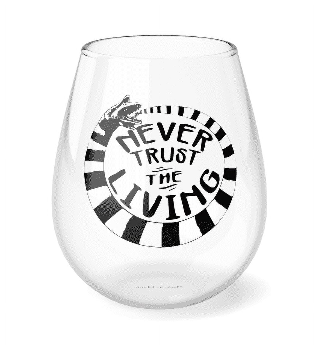 Never trust the living short wine glass, Beetlejuice, Stemless Wine ...