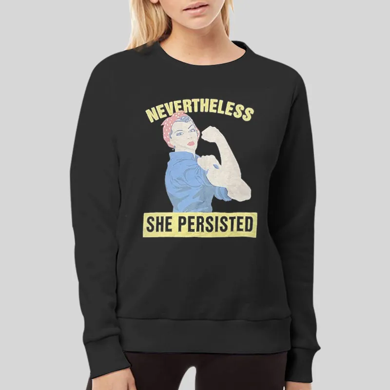 Nevertheless She Persisted Sweatshirt Pallas Llc
