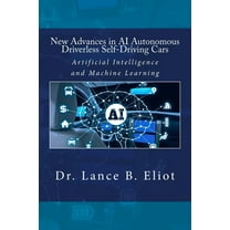 Self-Driving Cars: "The Mother of All AI Projects": Practical Advances in Artificial ...