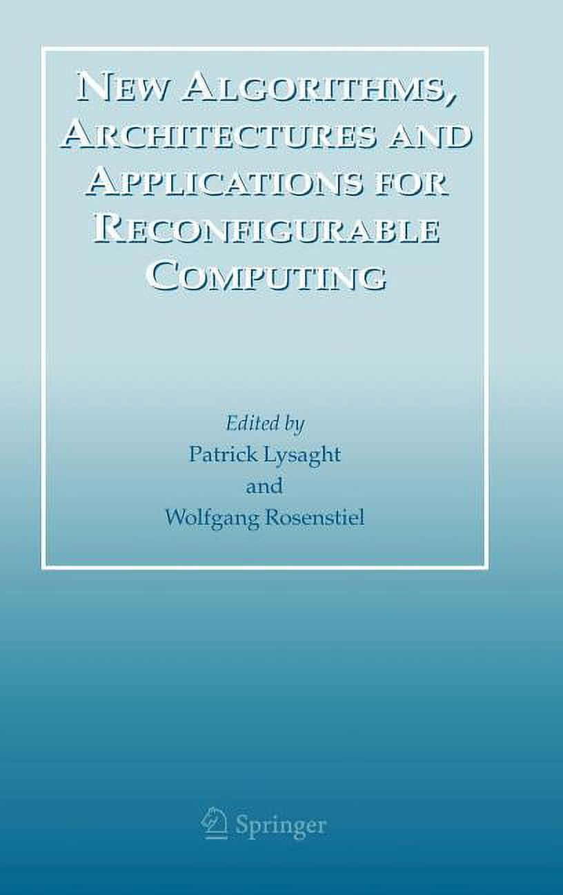 New Algorithms Architectures And Applications For Reconfigurable Computing Hardcover