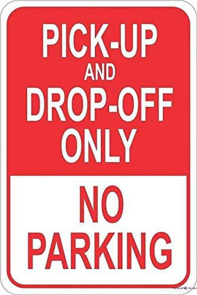 New Aluminum Sign Pick Up Drop Off Only No Parking Weatherproof Sign ...
