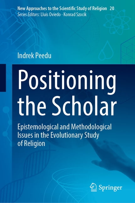 New Approaches to the Scientific Study o Positioning the Scholar ...