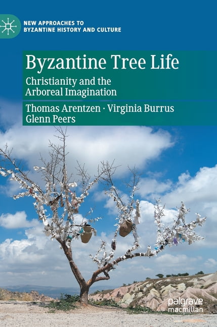 New Approaches to Byzantine History and Byzantine Tree Life ...