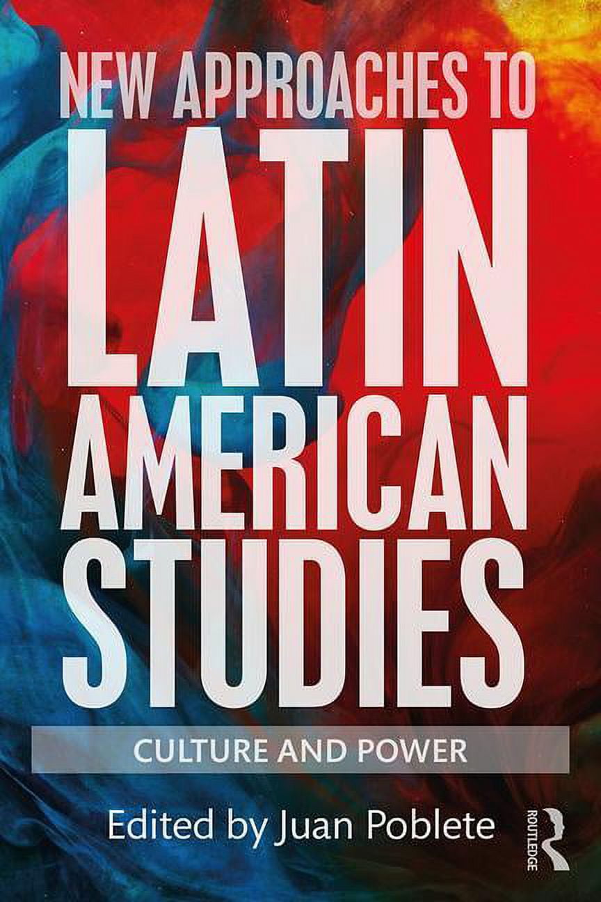 New Approaches to Latin American Studies: Culture and Power, (Paperback ...