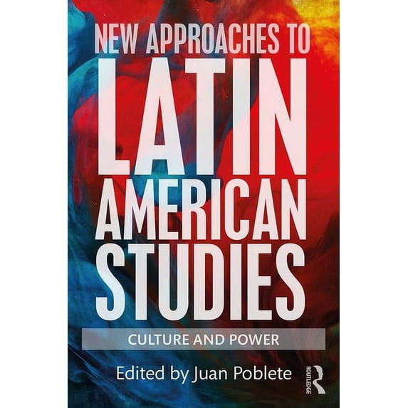 New Approaches to Latin American Studies: Culture and Power, (Paperback ...