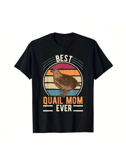 New Arrival Best Quail Mom Ever Quail Quail Farmers Quail T-Shirt ...