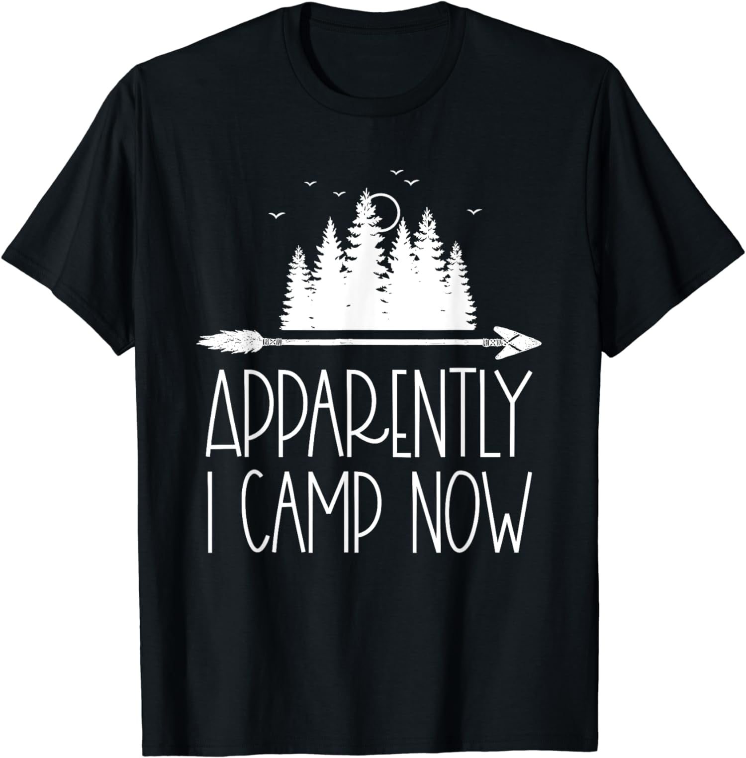 New Camper First Time Camping Family Apparently I Camp Now T-Shirt ...